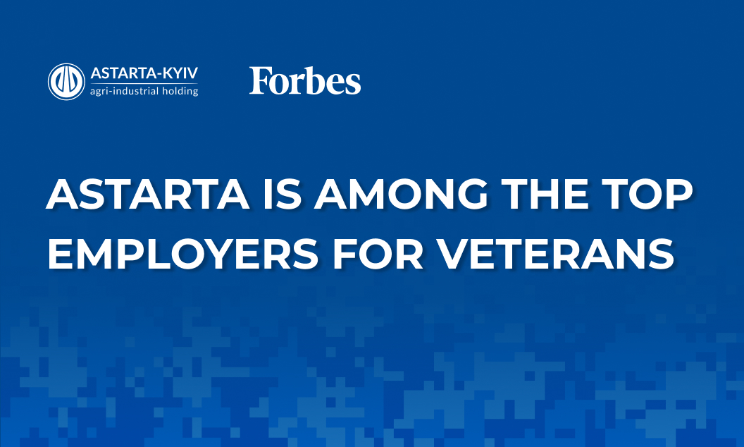 Astarta Is Among The Top Employers For Veterans According To Forbes